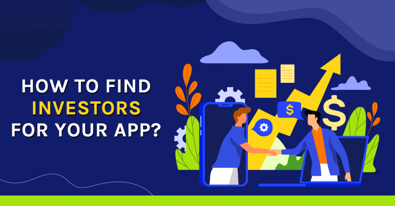 How To Find Investors For Your App | Get Investors for Startups