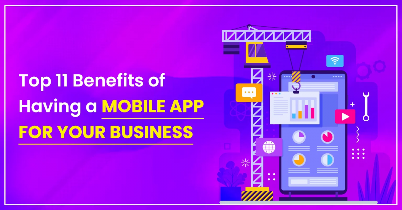 Top 11 Benefits of Having a Mobile App for Your Business