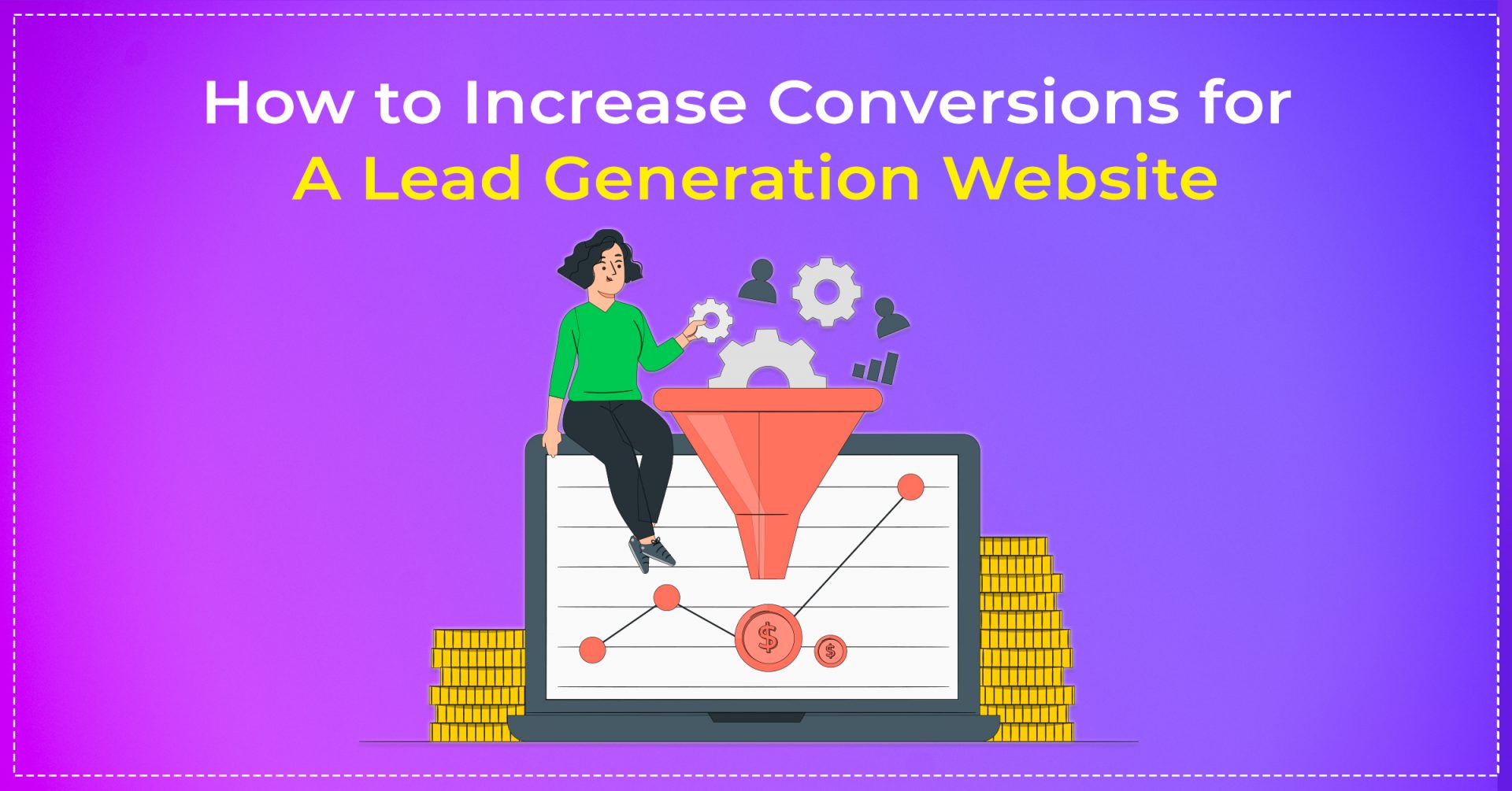 How to Increase Conversions for a Lead Generation Website