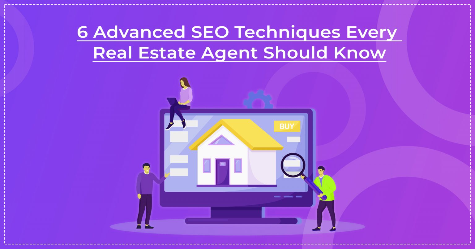 SEO Techniques Every Real Estate Agent Should Know