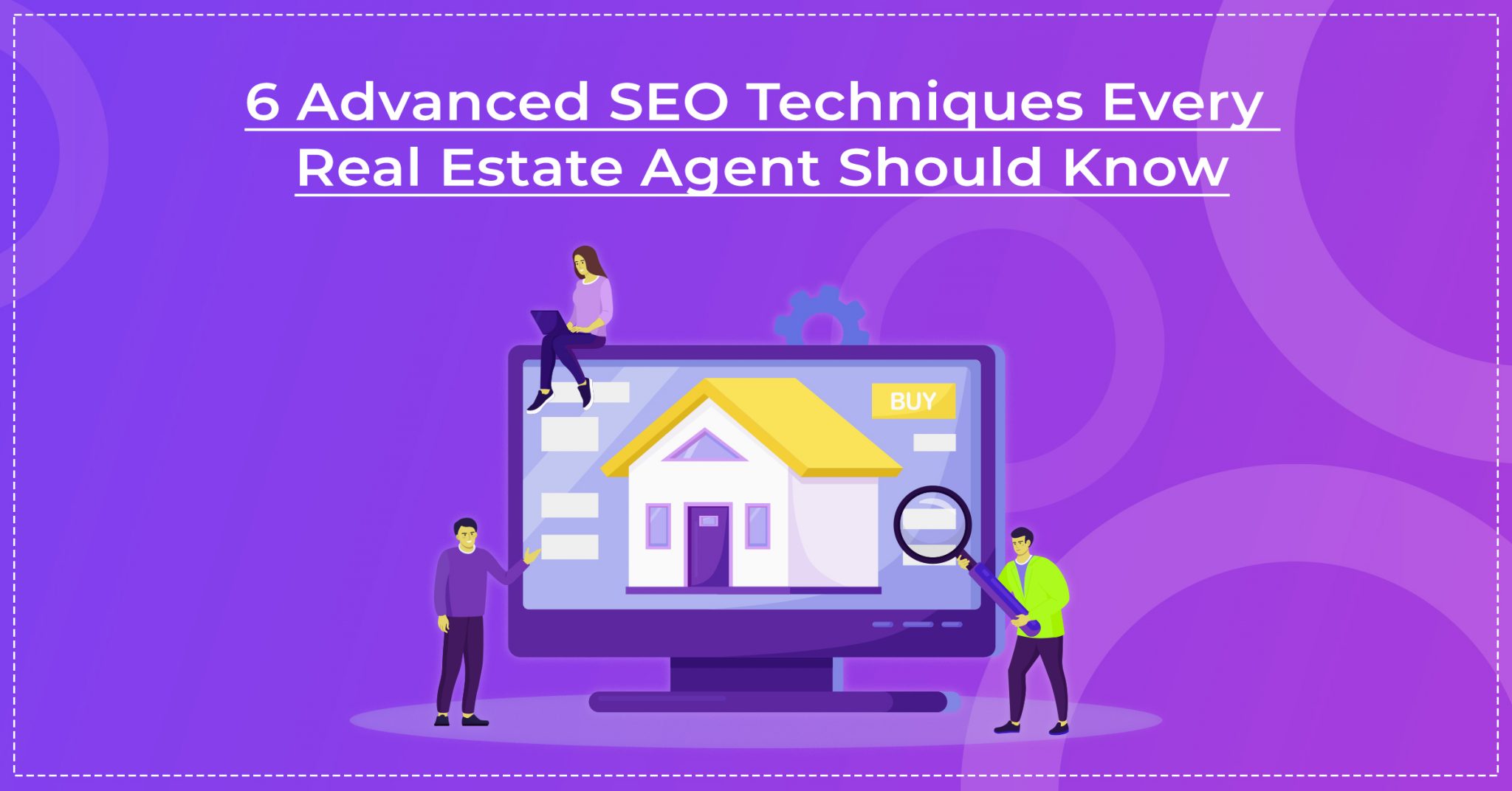 SEO Techniques Every Real Estate Agent Should Know
