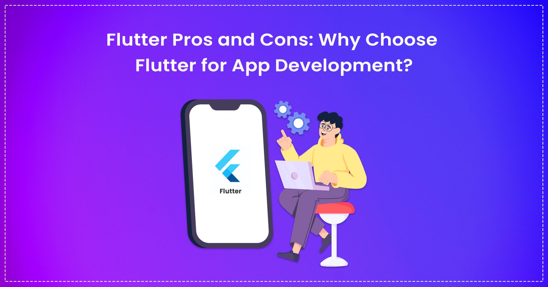 Flutter Pros and Cons: Choosing Flutter for App Development